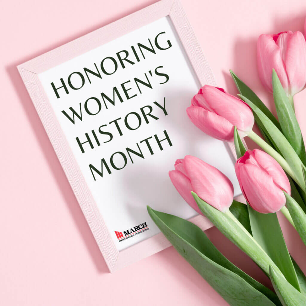 Honoring Women's History Month - March Associates Construction